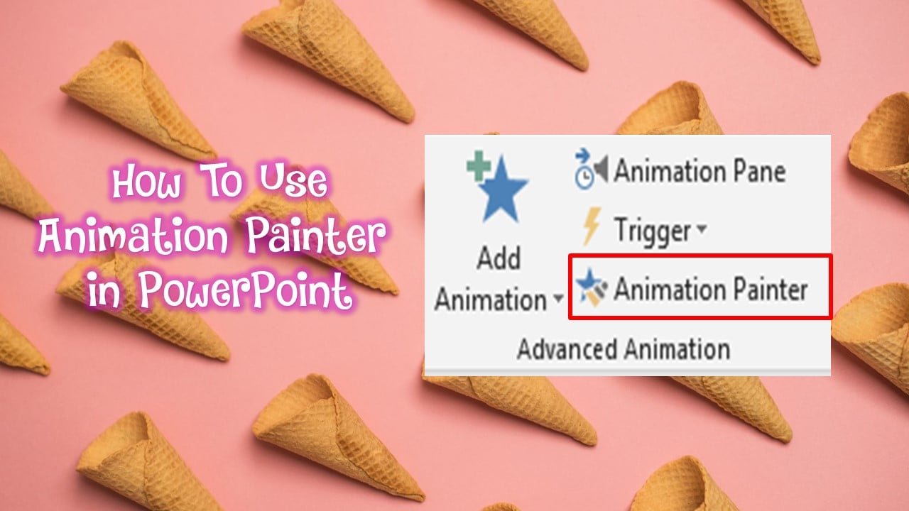  How To Use Animation Painter In PowerPoint 2016 2019 Tutorial The 